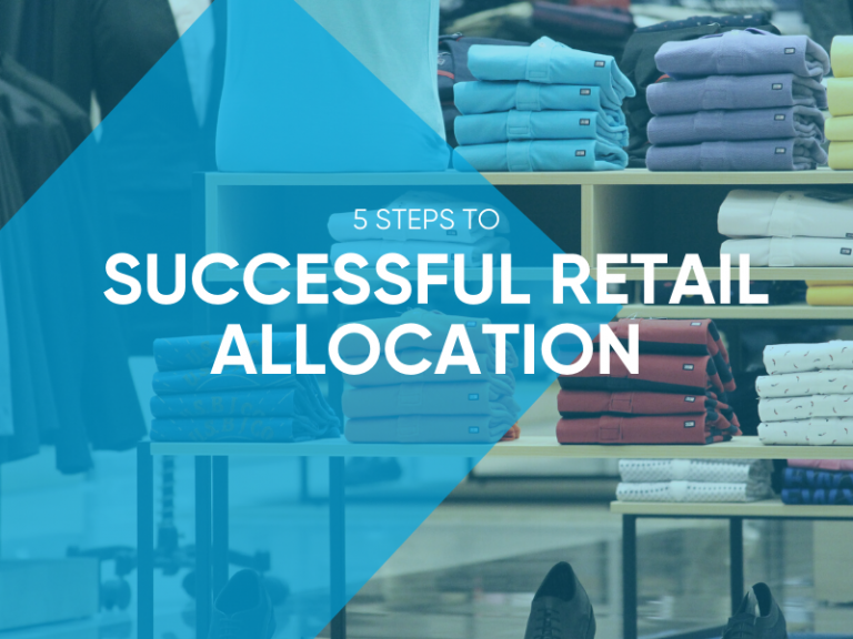5 Steps to Successful Retail Allocation - Retail Assist